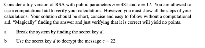 Solved Consider a toy version of RSA with public parameters | Chegg.com