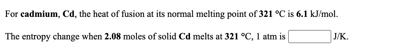 Solved For cadmium, Cd, the heat of fusion at its normal | Chegg.com