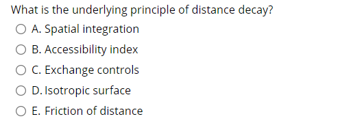 Solved What is the underlying principle of distance decay? O | Chegg.com