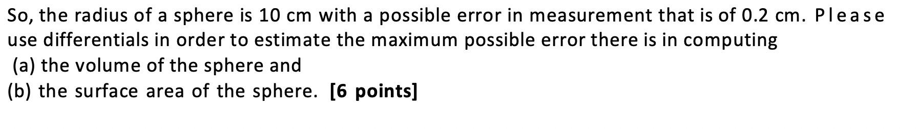 Solved So, the radius of a sphere is 10 cm with a possible | Chegg.com