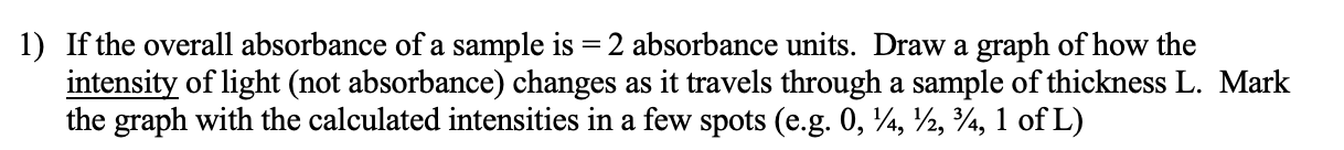 Solved If the overall absorbance of a sample is =2 | Chegg.com