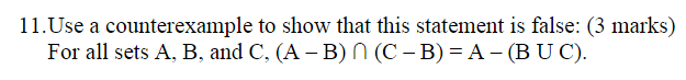 Solved 11.Use a counterexample to show that this statement | Chegg.com