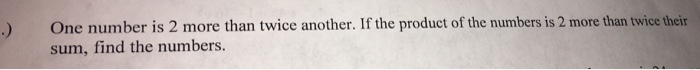 Solved ) One number is 2 more than twice another. If the | Chegg.com