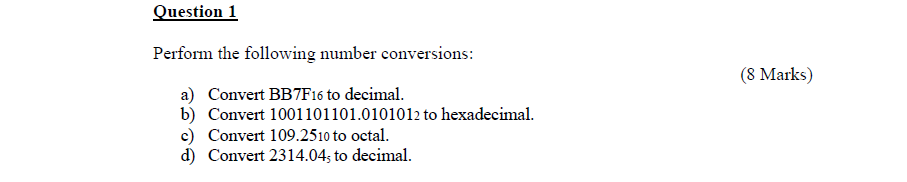 Solved Question 1 Perform the following number conversions: | Chegg.com