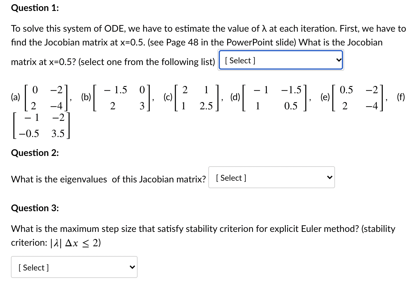 Solved Consider the system of ODE with initial values: dyı | Chegg.com
