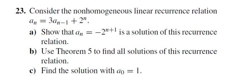 Solved 23. Consider the nonhomogeneous linear recurrence | Chegg.com Solved 23. Consider the nonhomogeneous linear recurrence | Chegg.com