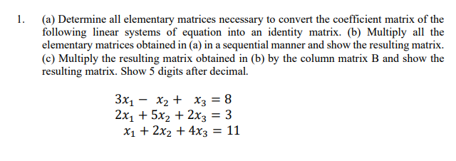 Solved 1. (a) Determine all elementary matrices necessary to | Chegg.com