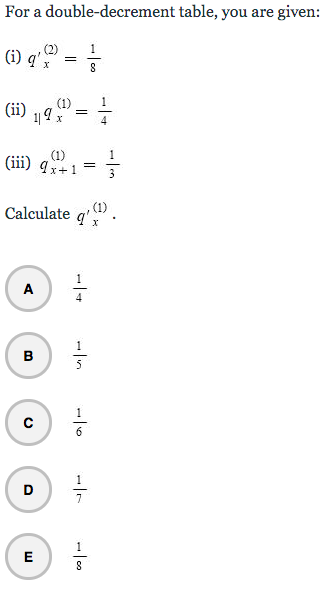 Solved For a double-decrement table, you are given: (i) | Chegg.com