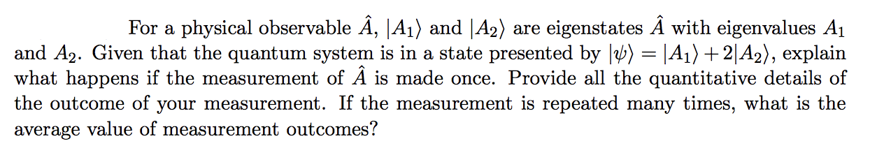 Solved For a physical observable Â, |A1) and (A2) are | Chegg.com