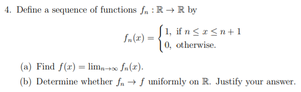 Solved 4. Define a sequence of functions fn:R → R by fn(x) = | Chegg.com