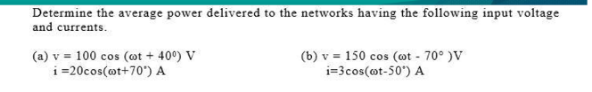 Solved Determine the average power delivered to the networks | Chegg.com