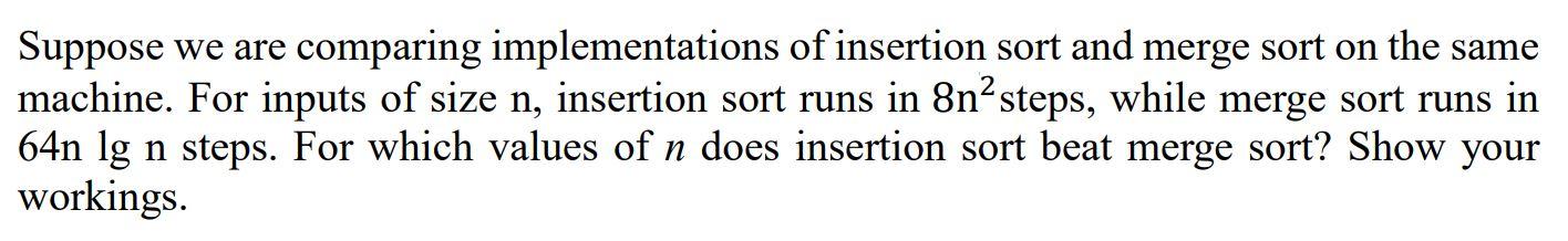 Solved Suppose we are comparing implementations of insertion | Chegg.com
