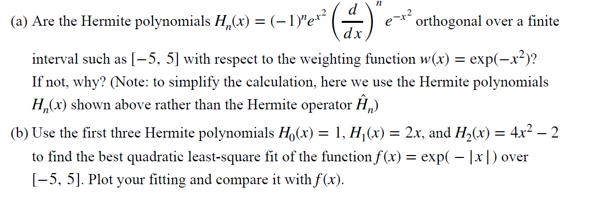 Solved n Ca d (a) Are the Hermite polynomials H,(x) = | Chegg.com