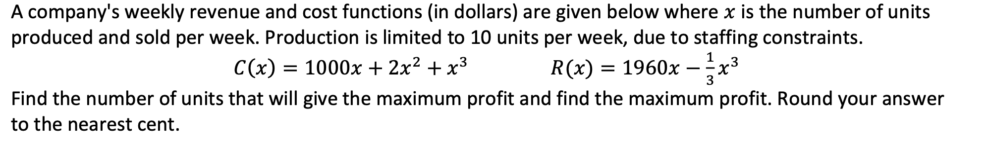 Solved A company's weekly revenue and cost functions (in | Chegg.com