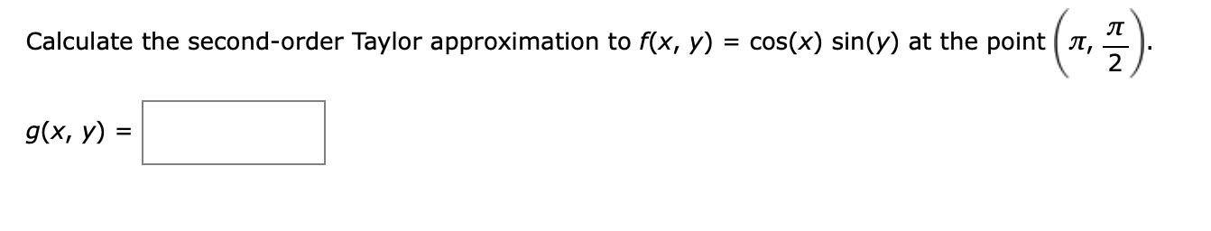 Solved I Calculate the second-order Taylor approximation to | Chegg.com
