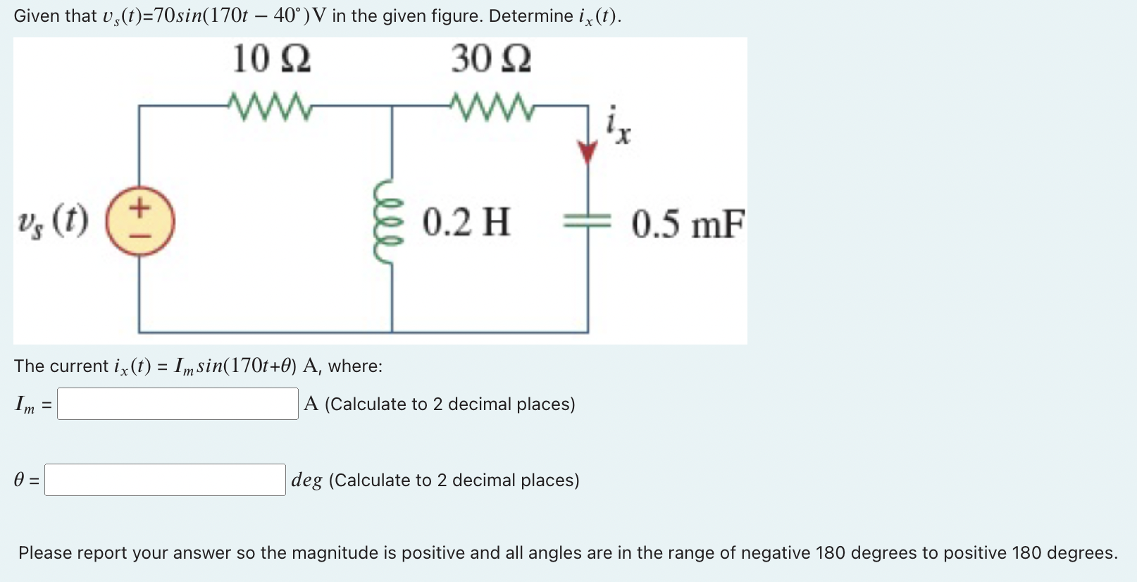 Solved Given that vs(t)=70sin(170t−40∘)V in the given | Chegg.com