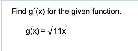Solved Find g'(x) ﻿for the given function.g(x)=11x2 | Chegg.com