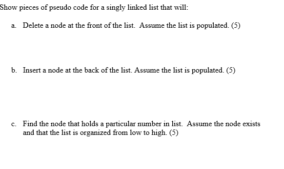 Solved Show pieces of pseudo code for a singly linked list | Chegg.com