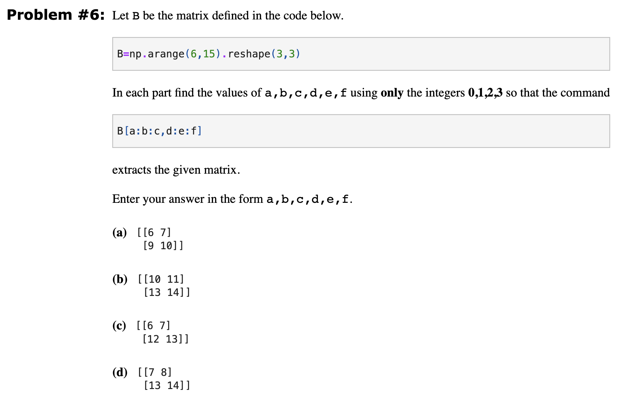 Solved Problem \# 6: Let B be the matrix defined in the code | Chegg.com