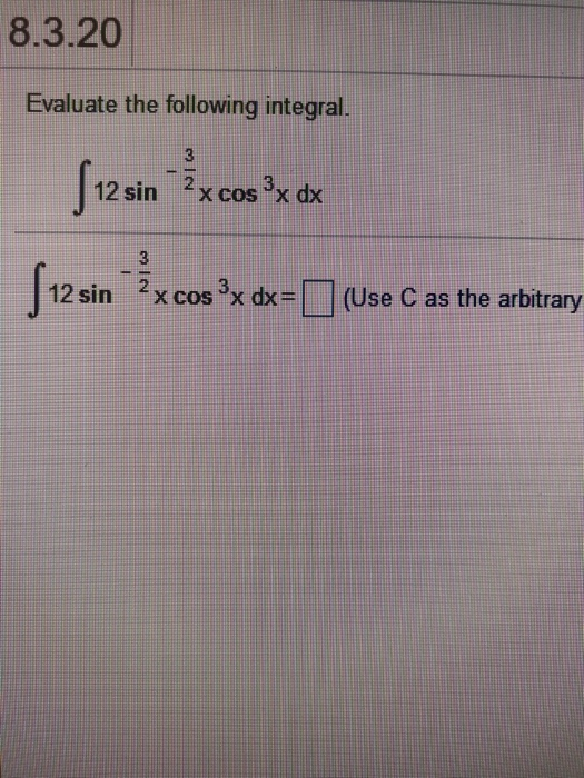 Solved 8.3.20 Evaluate the following integral. 12 sin 2x cos | Chegg.com