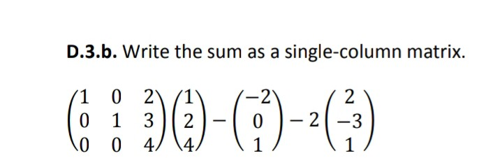 Solved D.3.b. Write the sum as a single-column matrix. 0 2Y | Chegg.com