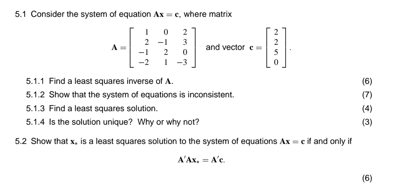 Solved 5.1 Consider the system of equation Ax=c, where | Chegg.com