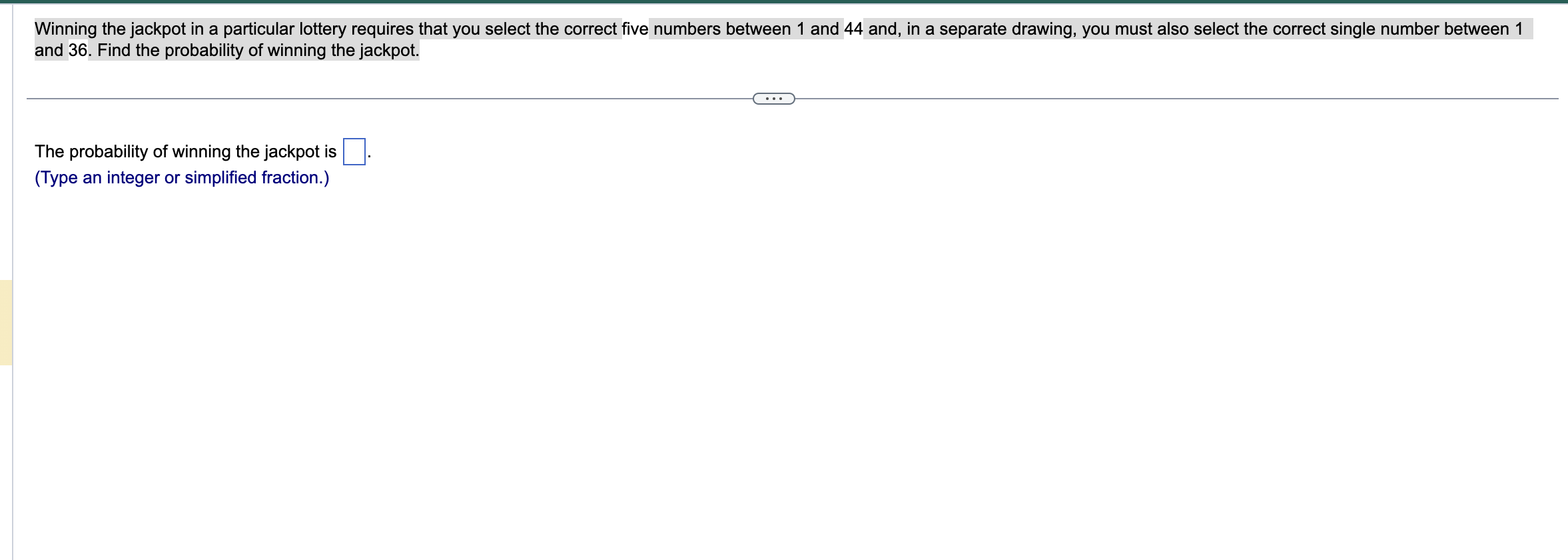 Solved Winning the jackpot in a particular lottery requires | Chegg.com