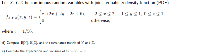 Solved Let X, Y, Z be continuous random variables with joint | Chegg.com