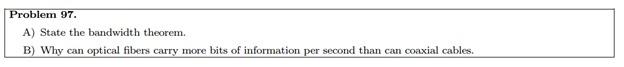 Solved Problem 97. A) State the bandwidth theorem. B) Why | Chegg.com