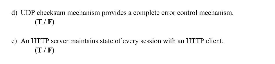 Solved d) UDP checksum mechanism provides a complete error | Chegg.com