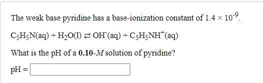 Solved The weak base pyridine has a base-ionization constant | Chegg.com