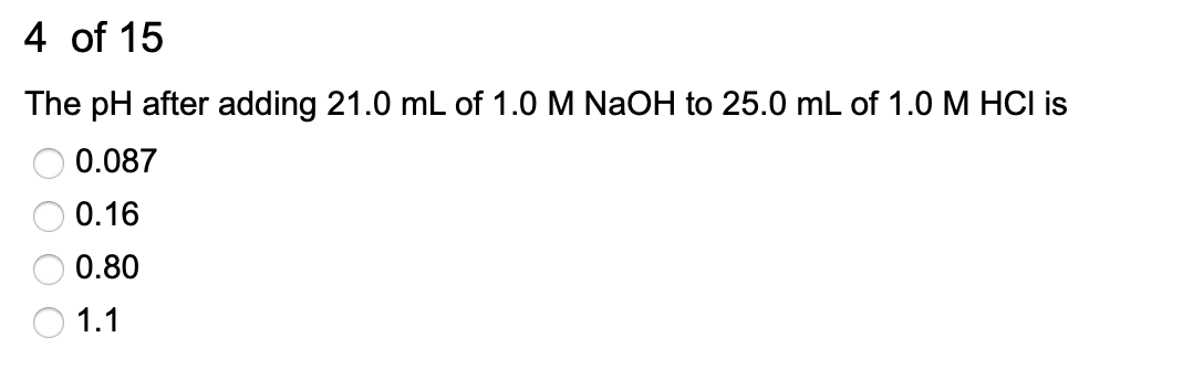 Solved 4 of 15 The pH after adding 21.0 mL of 1.0 M NaOH to | Chegg.com