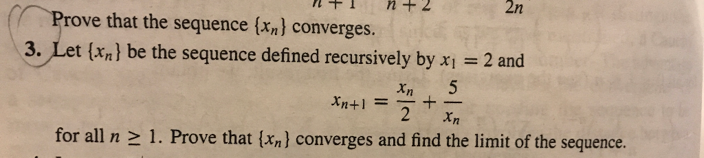 Solved You Have To Prove That It Is Monotonic And Bounded 
