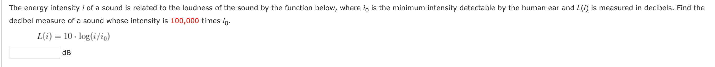 Solved decibel measure of a sound whose intensity is 100,000 | Chegg.com
