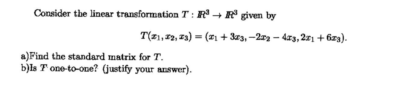 Solved Consider the linear transformation T: R + Rgiven by | Chegg.com