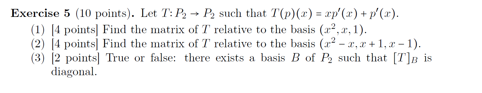 Solved Exercise 5 (10 points). Let T:P2→P2 such that | Chegg.com