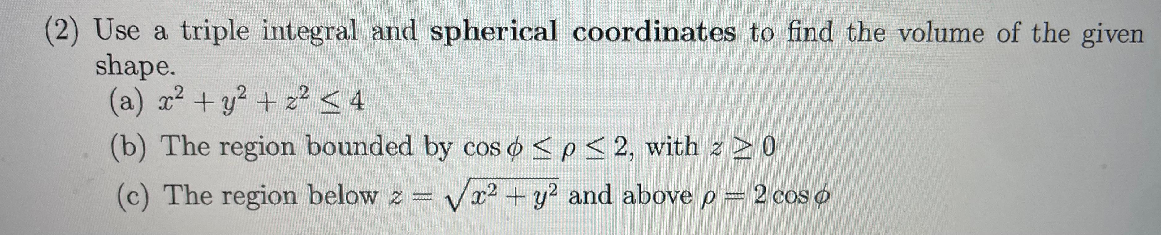 Solved (2) Use a triple integral and spherical coordinates | Chegg.com
