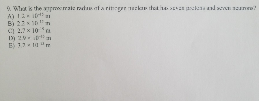 Solved 9. What is the approximate radius of a nitrogen | Chegg.com
