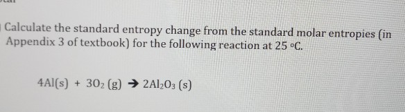 Solved Calculate the standard entropy change from the | Chegg.com