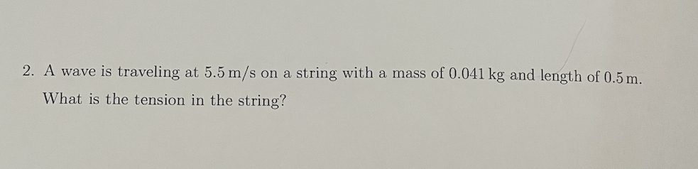 Solved A wave is traveling at 5.5ms ﻿on a string with a mass | Chegg.com