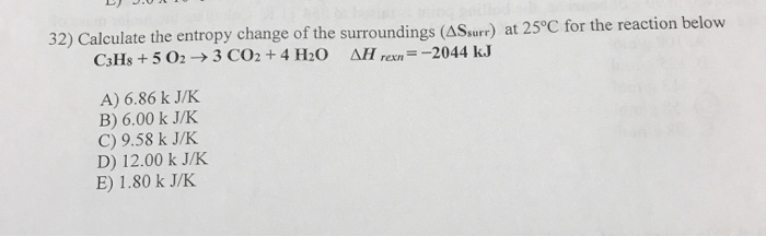 Solved )Calculate the entropy change of the surroundings | Chegg.com