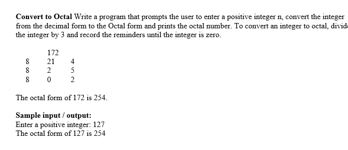 Solved Convert to Octal Write a program that prompts the | Chegg.com