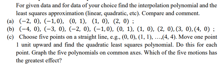 Solved For Given Data And For Data Of Your Choice Find The Chegg