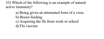 Solved 33) Which of the following is an example of natural | Chegg.com