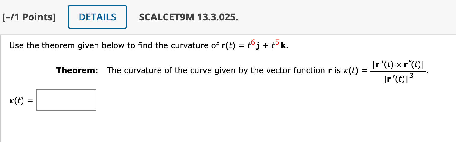 Solved Use the theorem given below to find the curvature of | Chegg.com