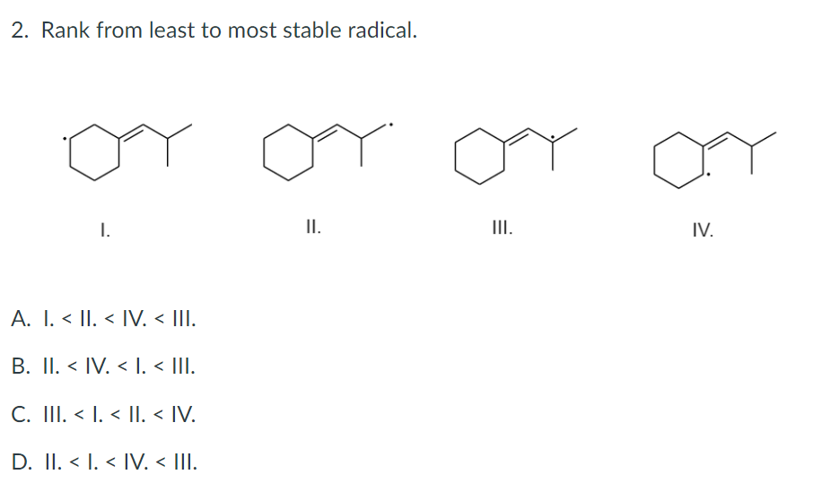 Solved 2. Rank from least to most stable radical. 1. II. | Chegg.com