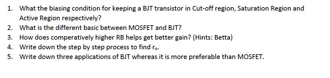 Solved 1. What the biasing condition for keeping a BJT | Chegg.com
