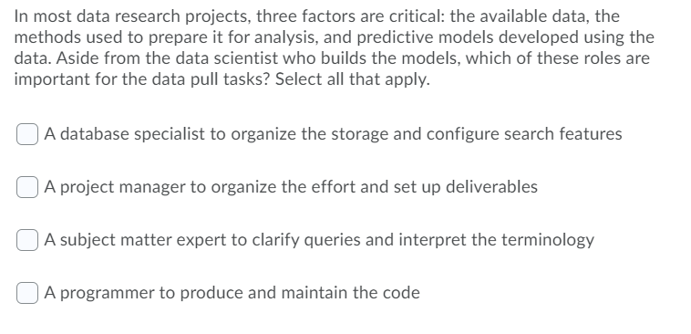 Solved In most data research projects, three factors are | Chegg.com