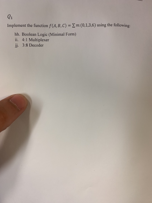 Solved 01 Implement the function f(A, B, C) = Σ m (0,1,3,6) | Chegg.com