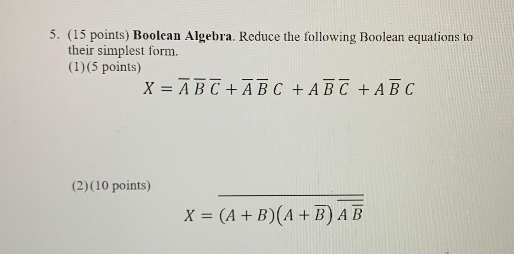 Solved 5. (15 points) Boolean Algebra. Reduce the following | Chegg.com